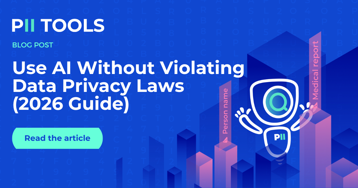 Use AI Without Violating Data Privacy Laws (2026 Guide) | PII Tools